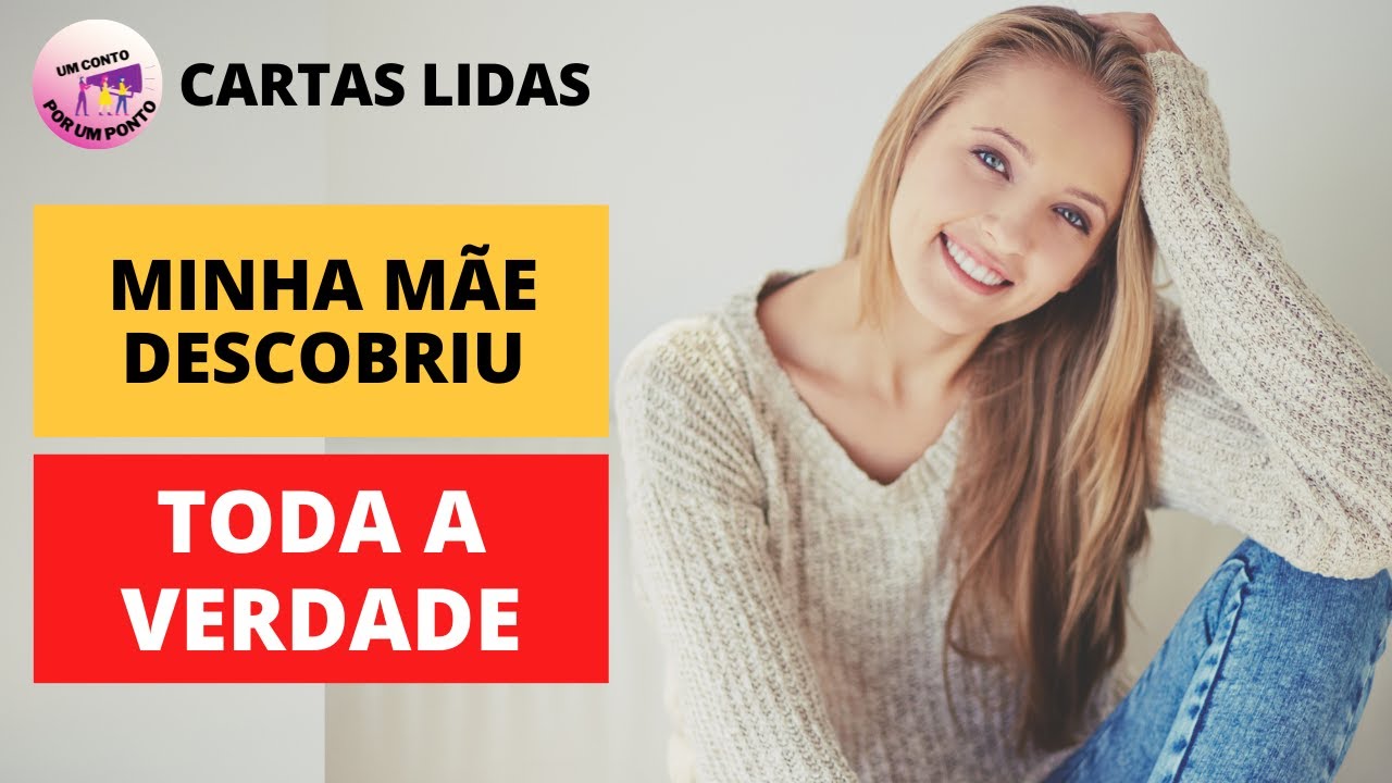 HistÓrias De SuperaÇÃo Reais Minha MÃe Descobriu Toda A Verdade