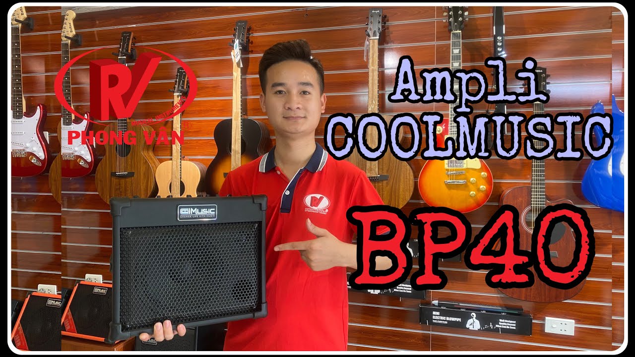 REVIEW CHI TIẾT AMPLI GUITAR COOLMUSIC BP40 CÔNG SUẤT 40W | BASS CĂNG ...