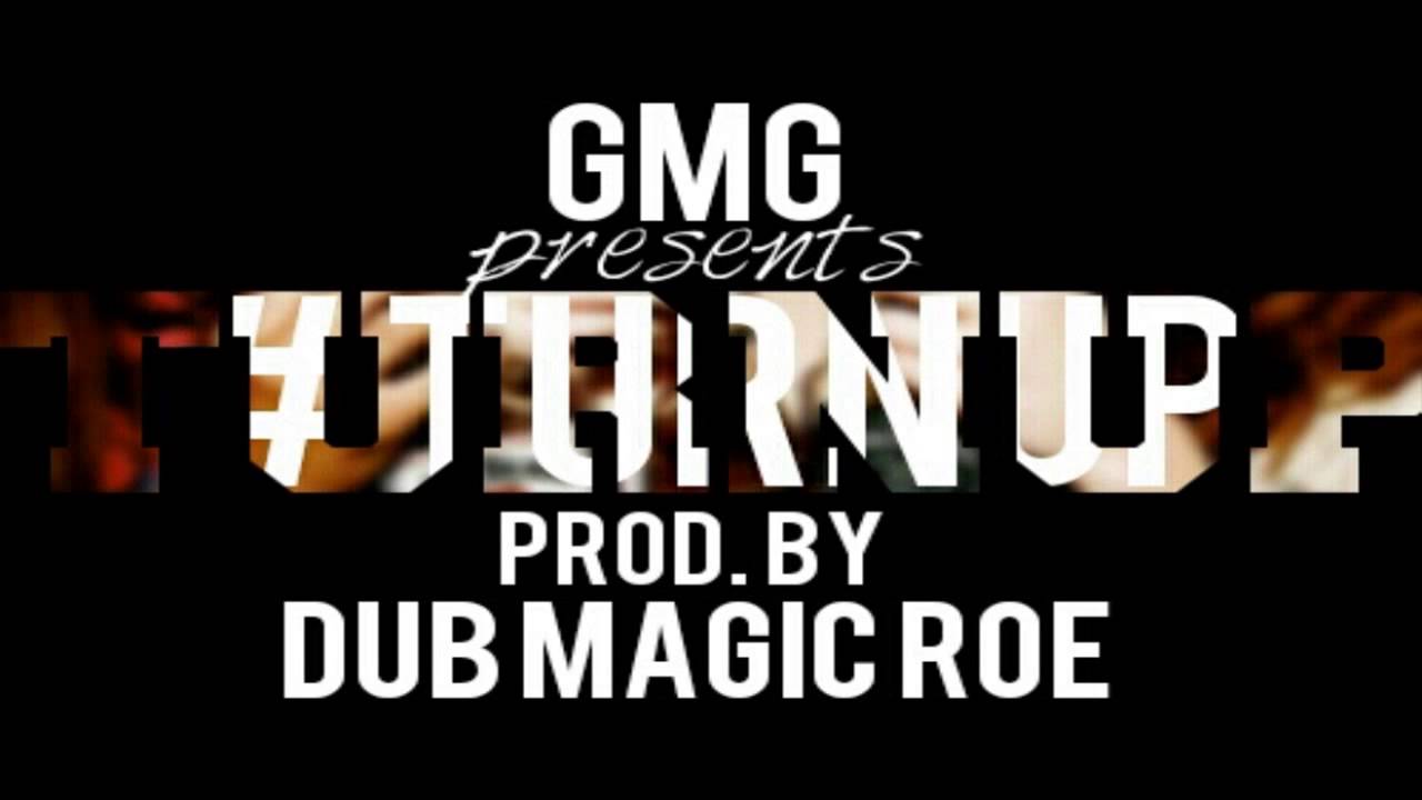 Turn Up - Gully Money Gang [Produced By: DubMagic Roe] - YouTube