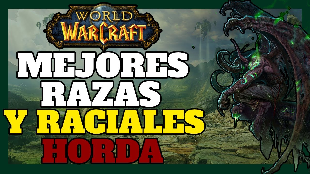 Las MEJORES RAZAS y RACIALES - HORDA - World Of Warcraft - 2023 - YouTube