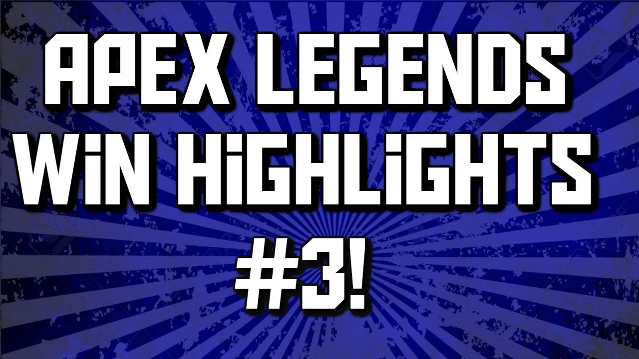 Apex Legends Win Highlights #3 - YouTube