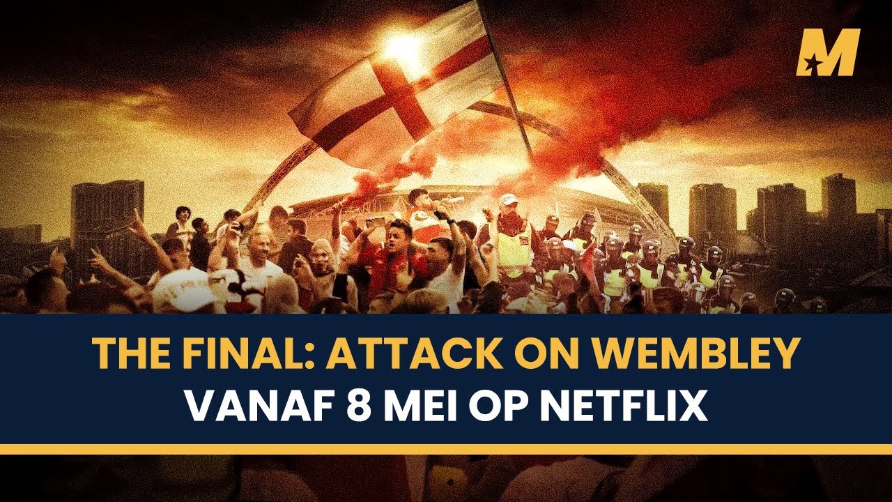 The Final: Attack on Wembley is vanaf 8 mei te streamen op Netflix ...
