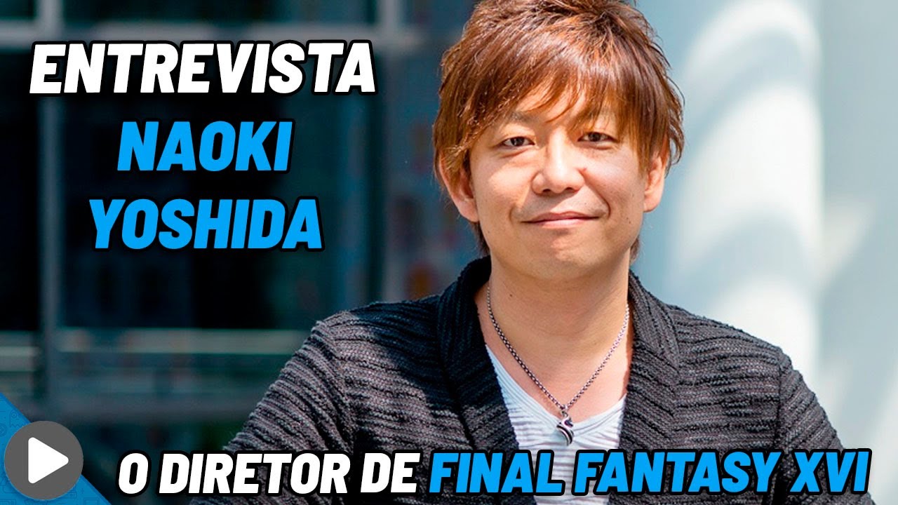 Critical Hits entrevista: Naoki Yoshida (Yoshi-P), o diretor de Final ...