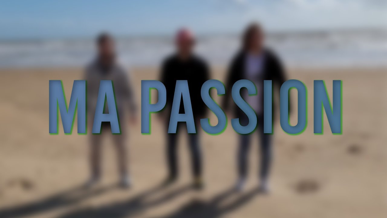 Ma passion - [CLIP OFFICIEL] - YouTube
