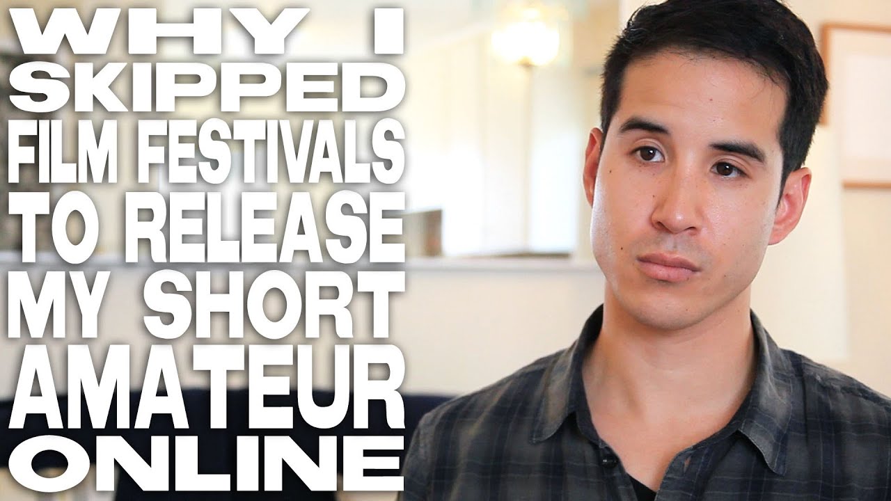 Why I Skipped Film Festivals To Release My Short AMATEUR Online by Ryan ...
