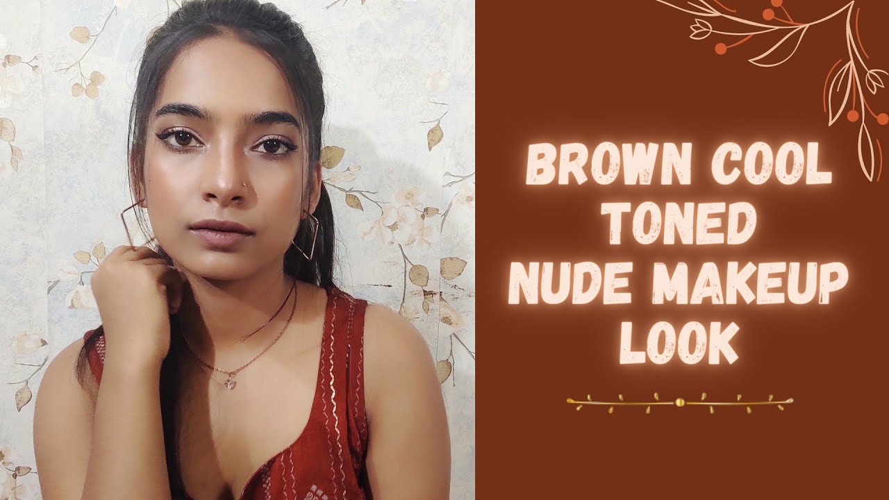 Brown Cool Toned Nude Makeup Look Youtube 6416