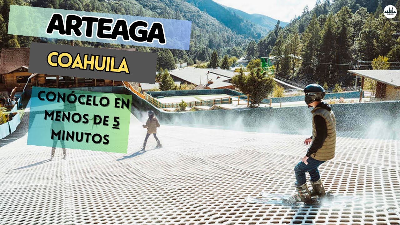 ARTEAGA Coahuila. El mejor PUEBLO MÁGICO para visitar en el Invierno de ...