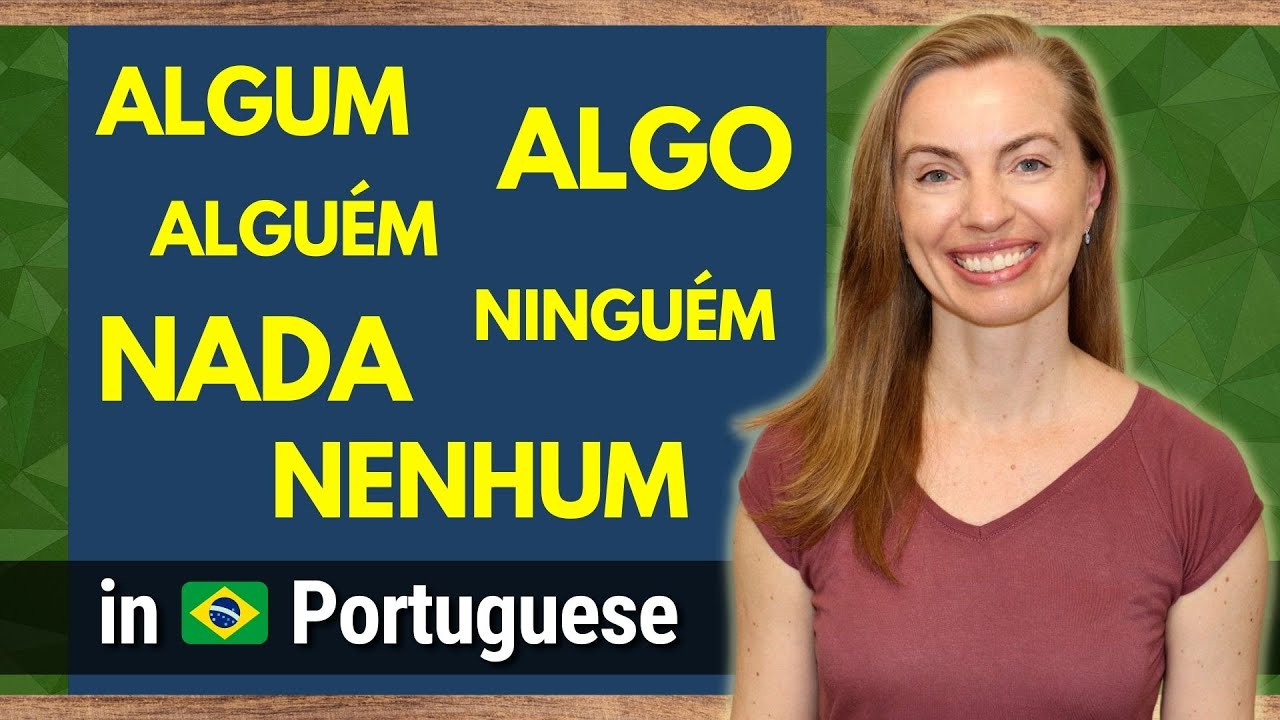 How to Use ALGO, ALGUM, ALGUÉM, NADA, NENHUM, NINGUÉM | Indefinite ...