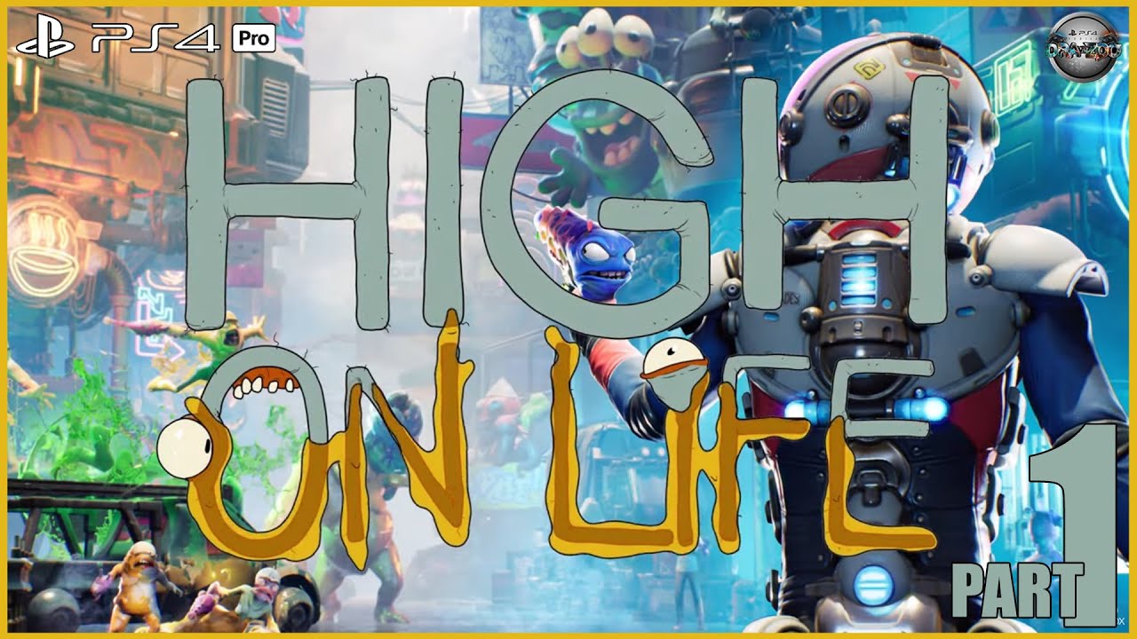 High On Life PS4 Pro Gameplay Walkthrough Part 1 FULL GAME (No ...