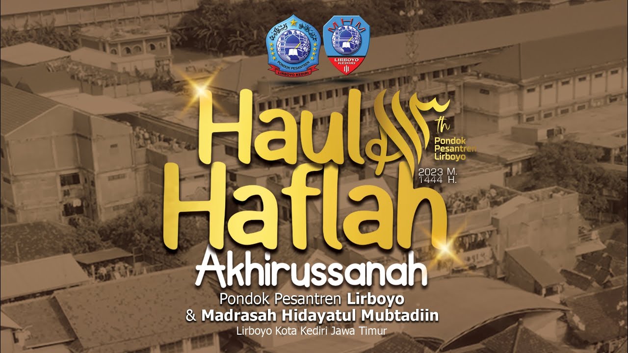 HAUL & HAFLAH AKHIRUSSANAH | Pondok Pesantren Lirboyo & Madrasah ...