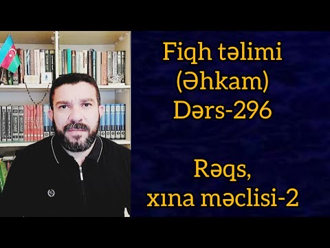 Fiqh telimi (Ehkam) Ders-296. Reqs, xina meclisi-2