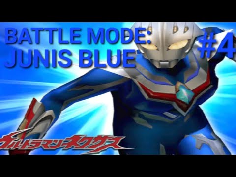 BATTLE MODE JUNIS BLUE(ultraman nexus)#4 - YouTube
