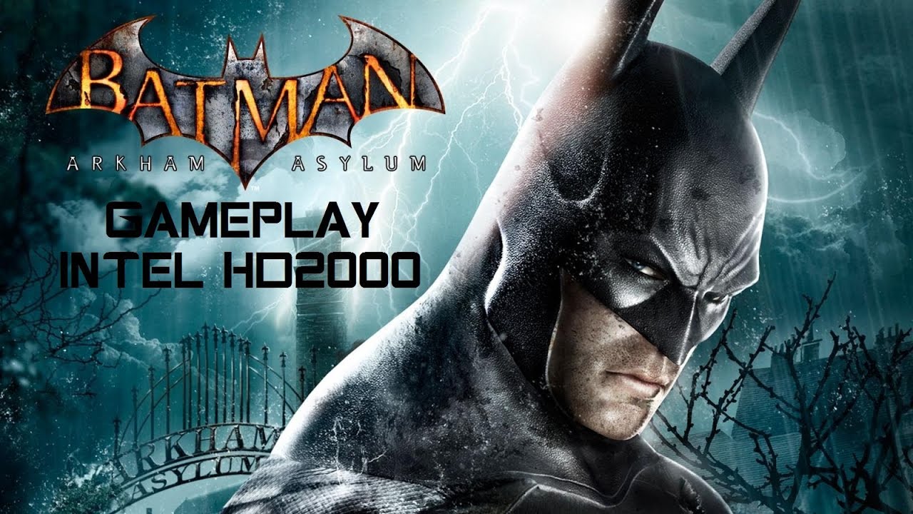 Batman - Arkham Asylum Gameplay [Intel HD 2000 Graphics] - YouTube