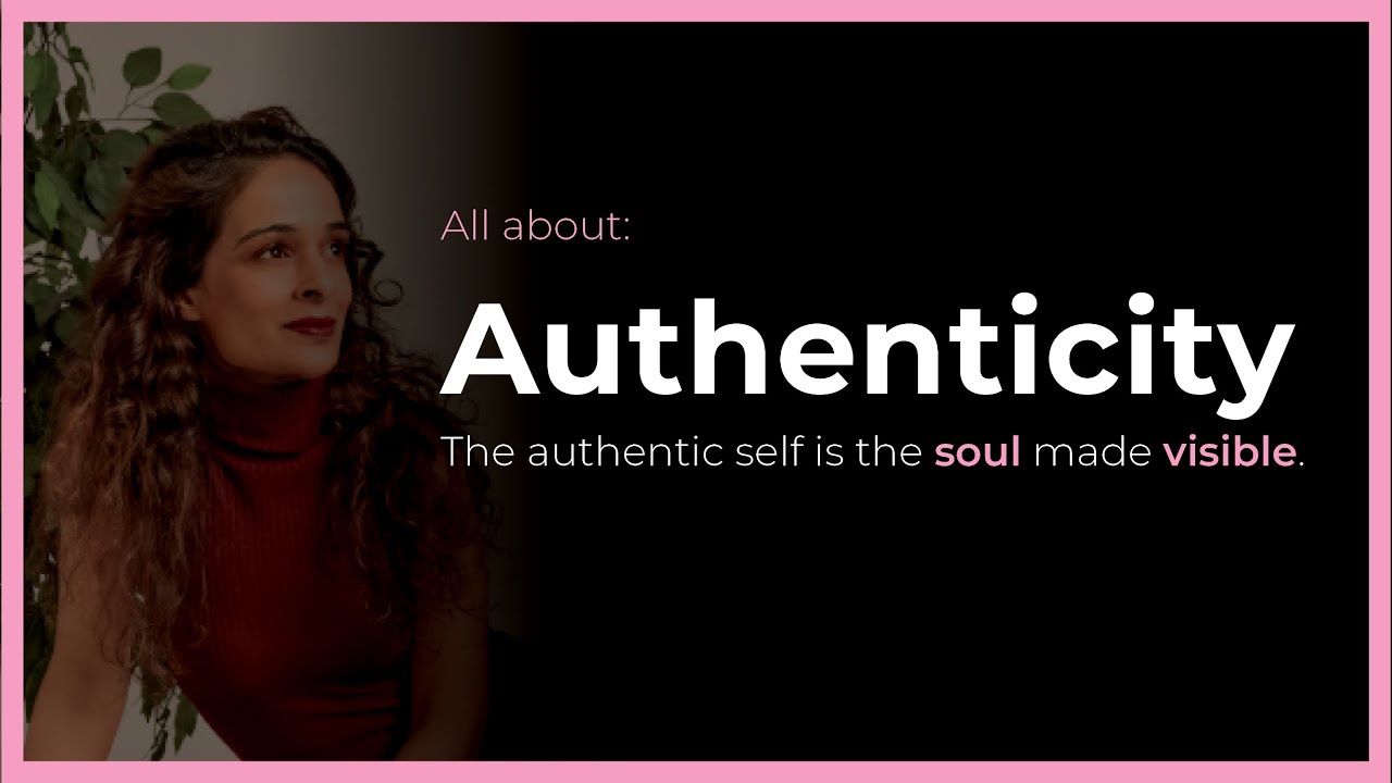 What is Authenticity? How to start the journey on becoming more authentic? - YouTube