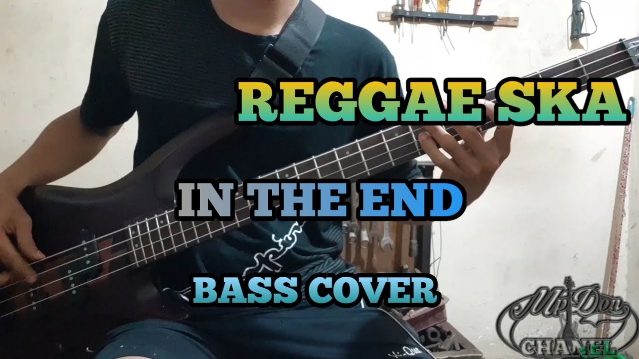 Bass COVER || IN THE END - Cover Reggae Ska by The Holophonics (bassist ...