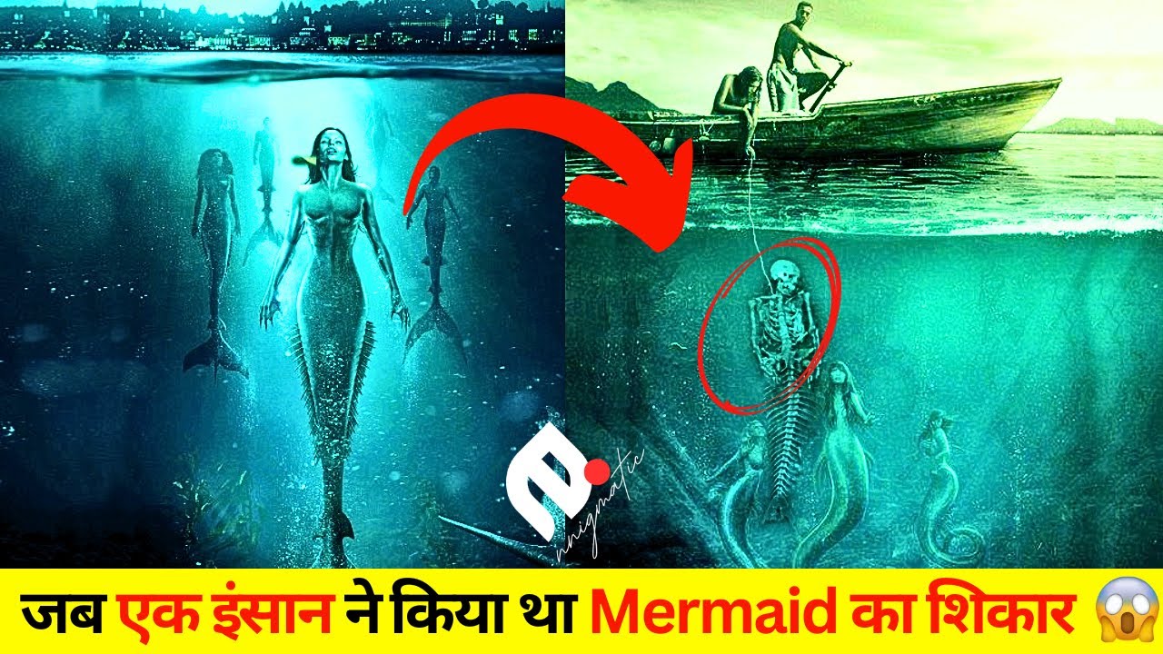 जब एक इंसान ने किया था Mermaid का शिकार 😱 | Uncovering 10 Evidence of ...
