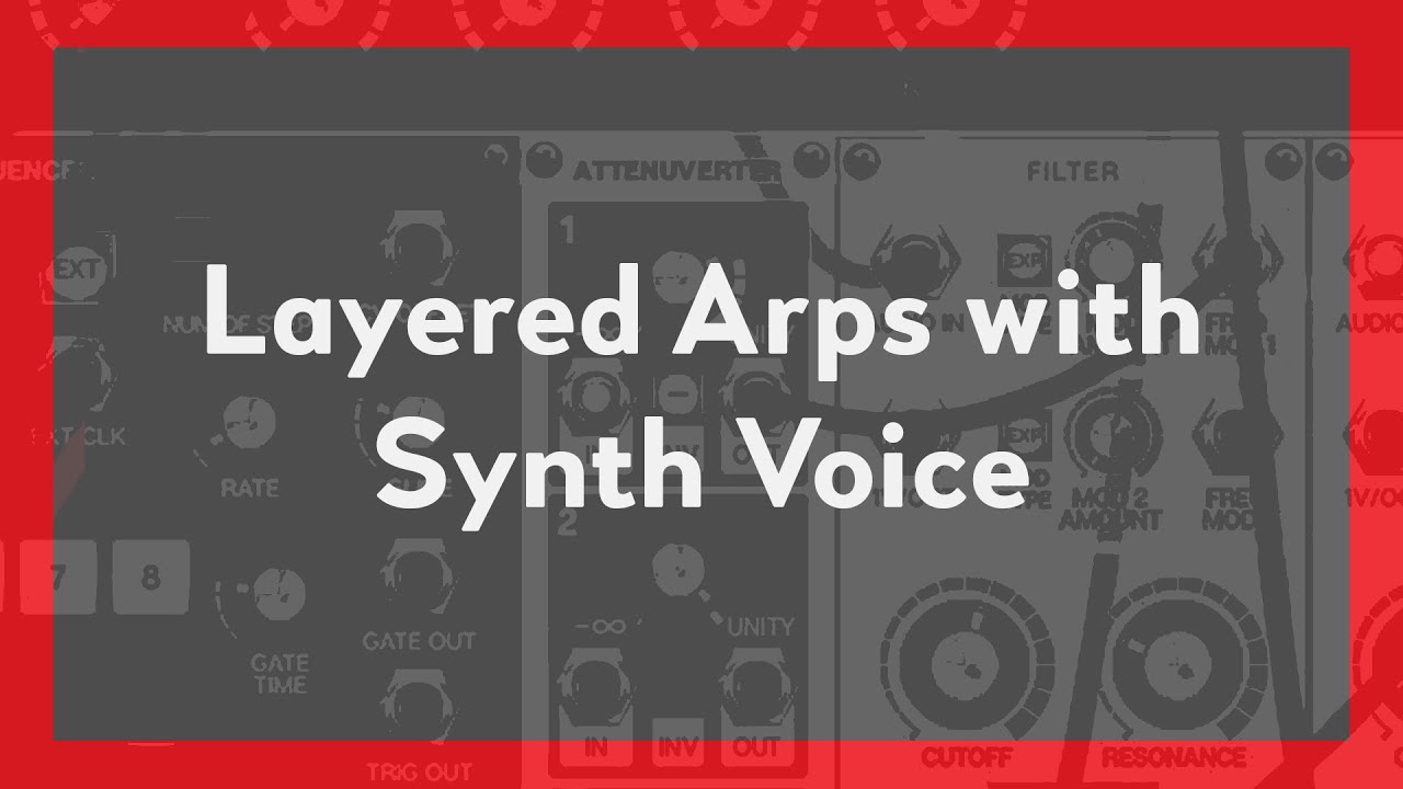 Layered Arp Patch with SynthVoice | Voltage Modular 2 Tutorial - YouTube