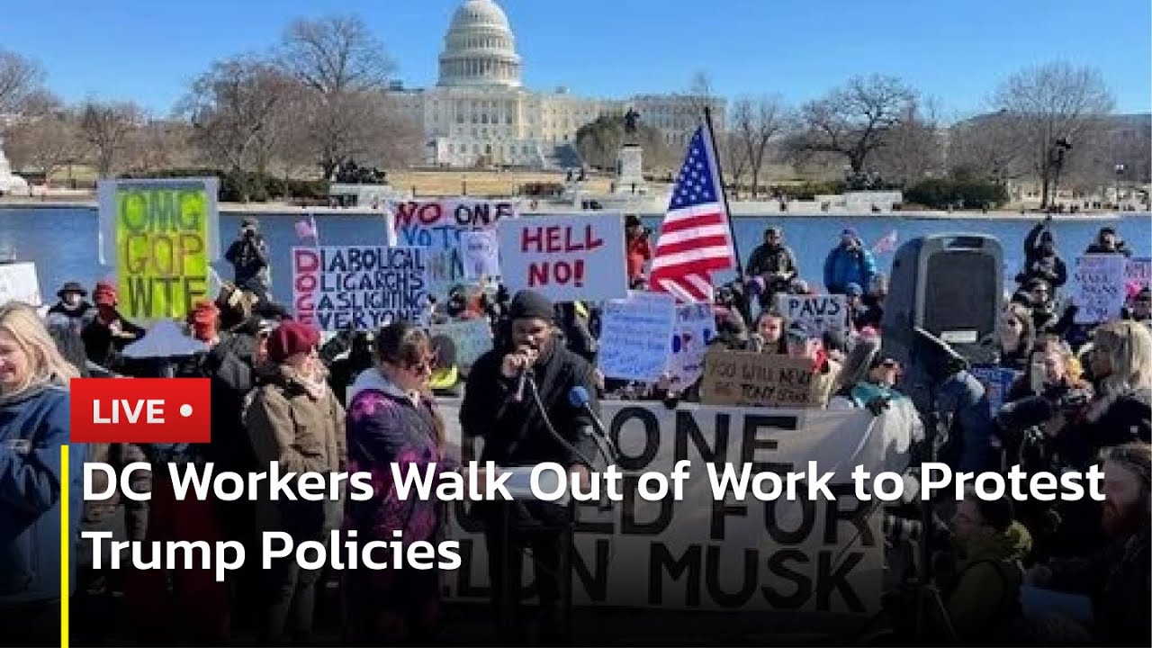 🔴 LIVE: DC Workers Walk Out of Work to Protest Trump Policies | AC13 ...