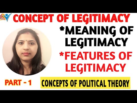 CONCEPT OF LEGITIMACY | MEANING | FEATURES OF LEGITIMACY | PART-1 - YouTube
