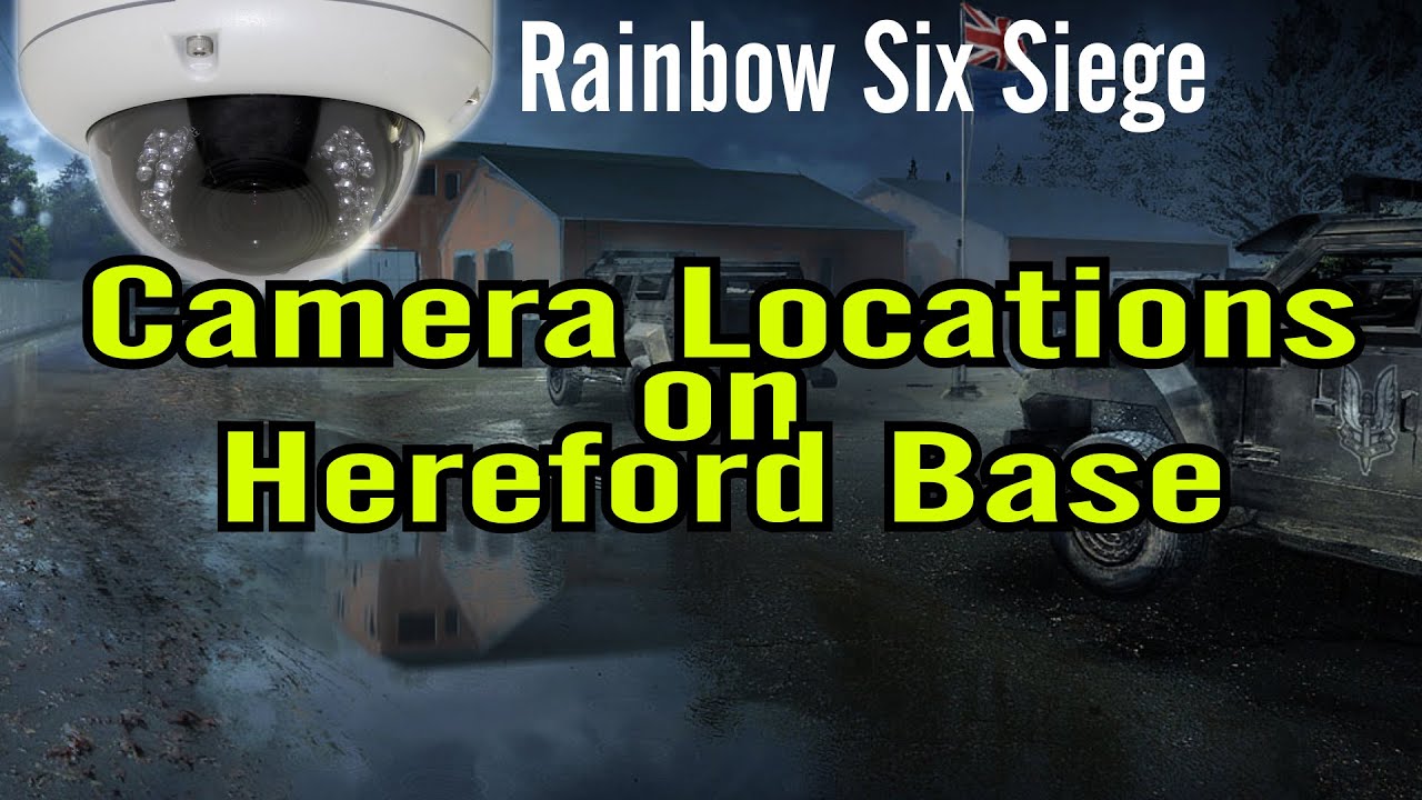 Rainbow Six Siege Camera Locations - Hereford Base - YouTube