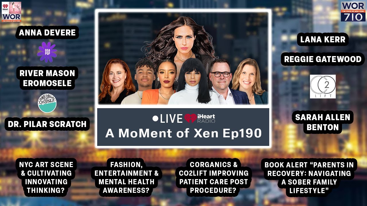 A MoMent of Xen Ep190 Live iHeart Radio Show / 710 WOR The Voice of New ...