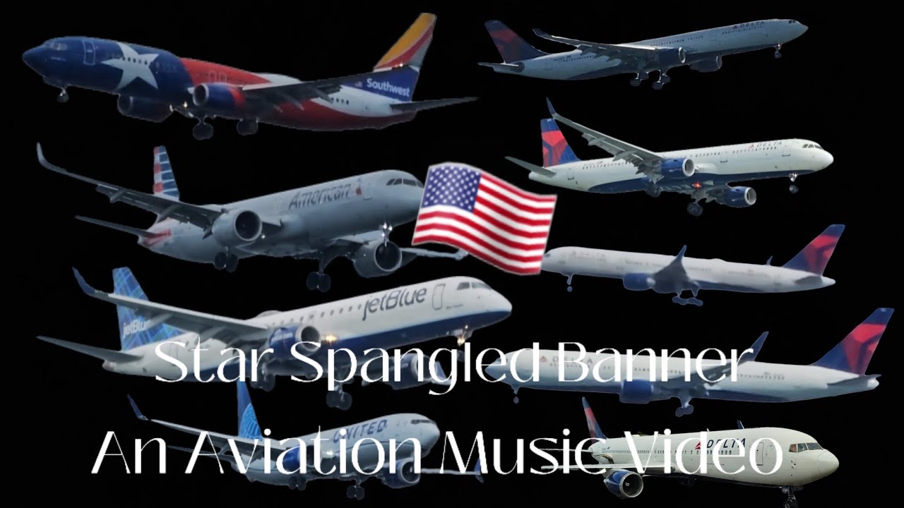 An Aviation Music Video | Star Spangled Banner (American National ...