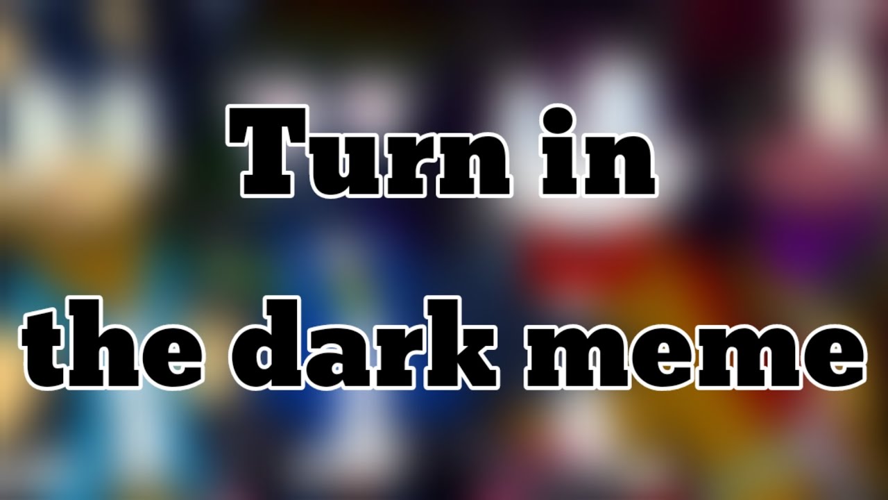 Turn in the dark meme | ft. The Fast Foursome (Dark AU) | Flipaclip ...