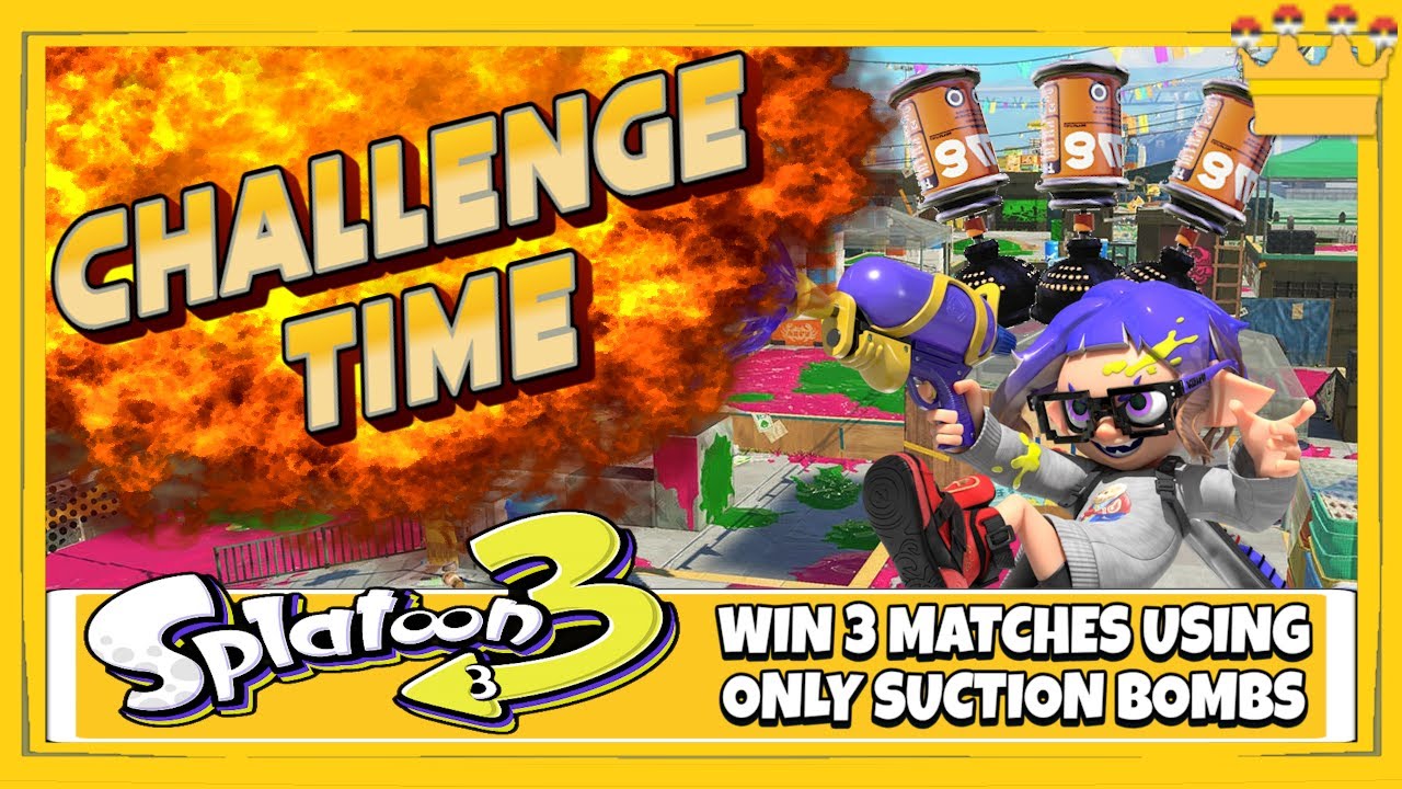 Challenge Time: Splatoon 3 - Win 3 Matches Using Only Suction Bombs ...