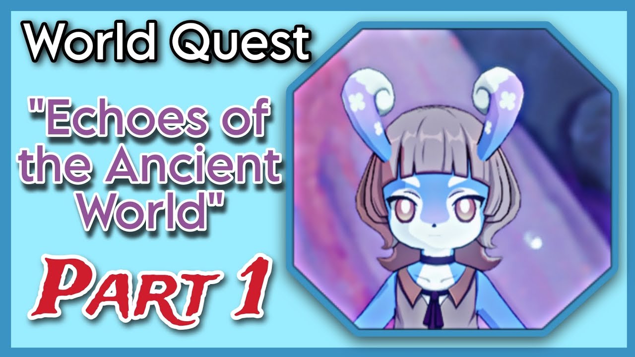 "Echoes of the Ancient World" | World Quest | Part 1 | Genshin Impact ...