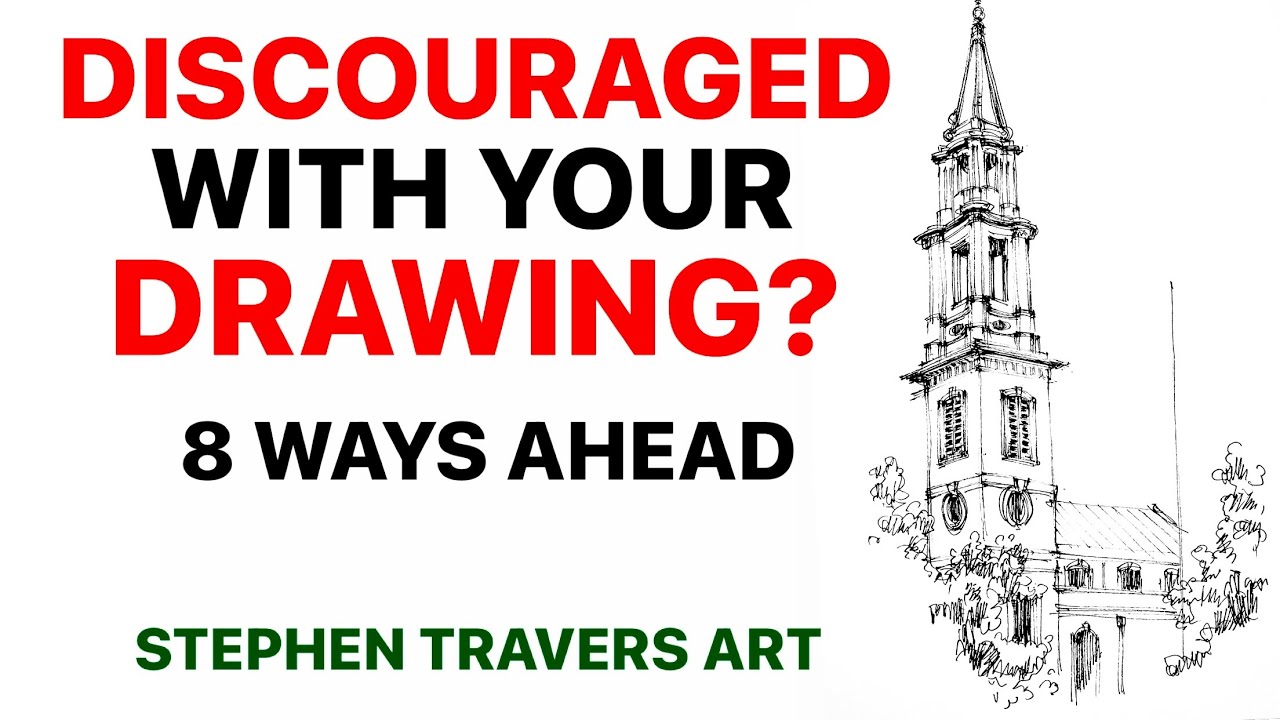 Discouraged With Your Drawing - 8 Ways Ahead - YouTube