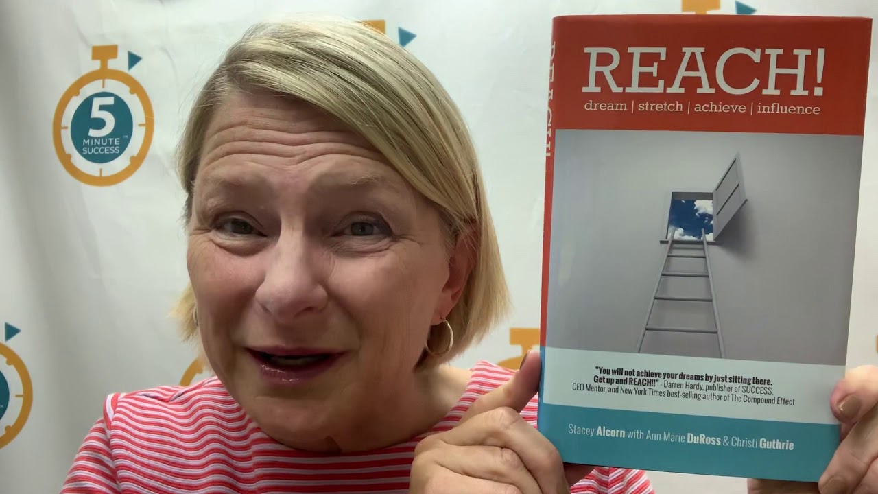 REACH! - Stacey Alcorn #5MinuteSuccess - YouTube