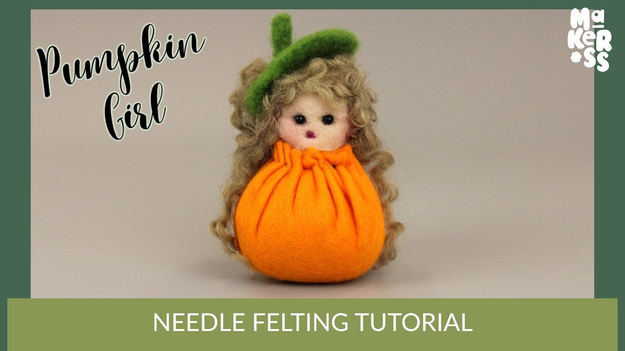 Pumpkin Girl | Needle Felting Tutorial - YouTube