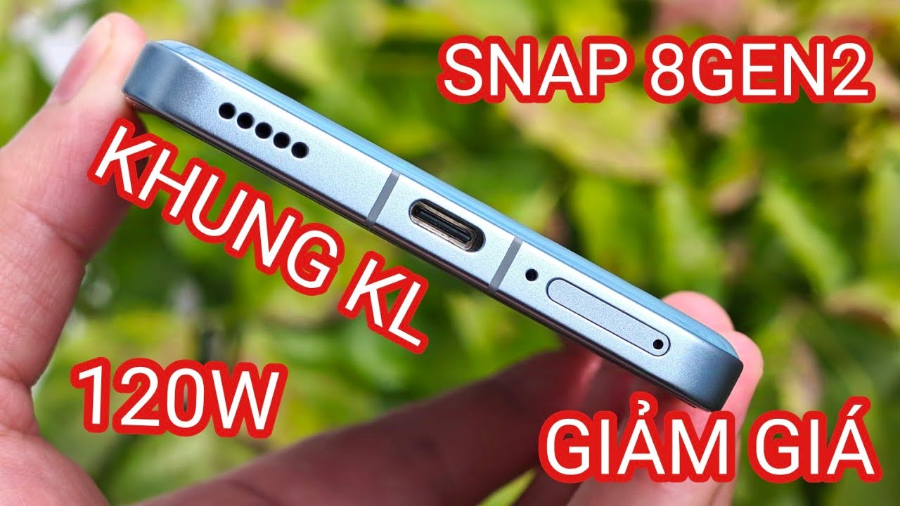 ĐT KHUNG VIỀN KIM LOẠI, SNAP 8GEN2, SẠC 120W GIẢM GIÁ...NGON NHẤT TẦM ...