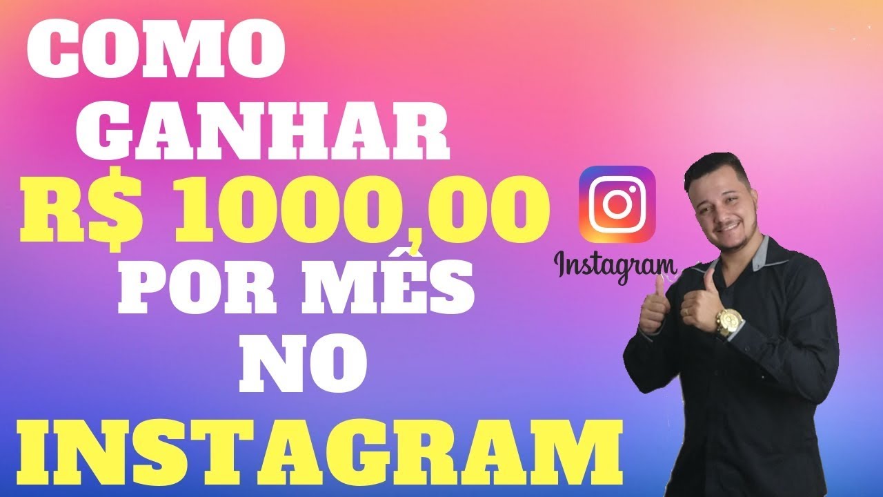 Como Ganhar Dinheiro No Instagram 2021 R 1000 00 Reais Por Mês Youtube