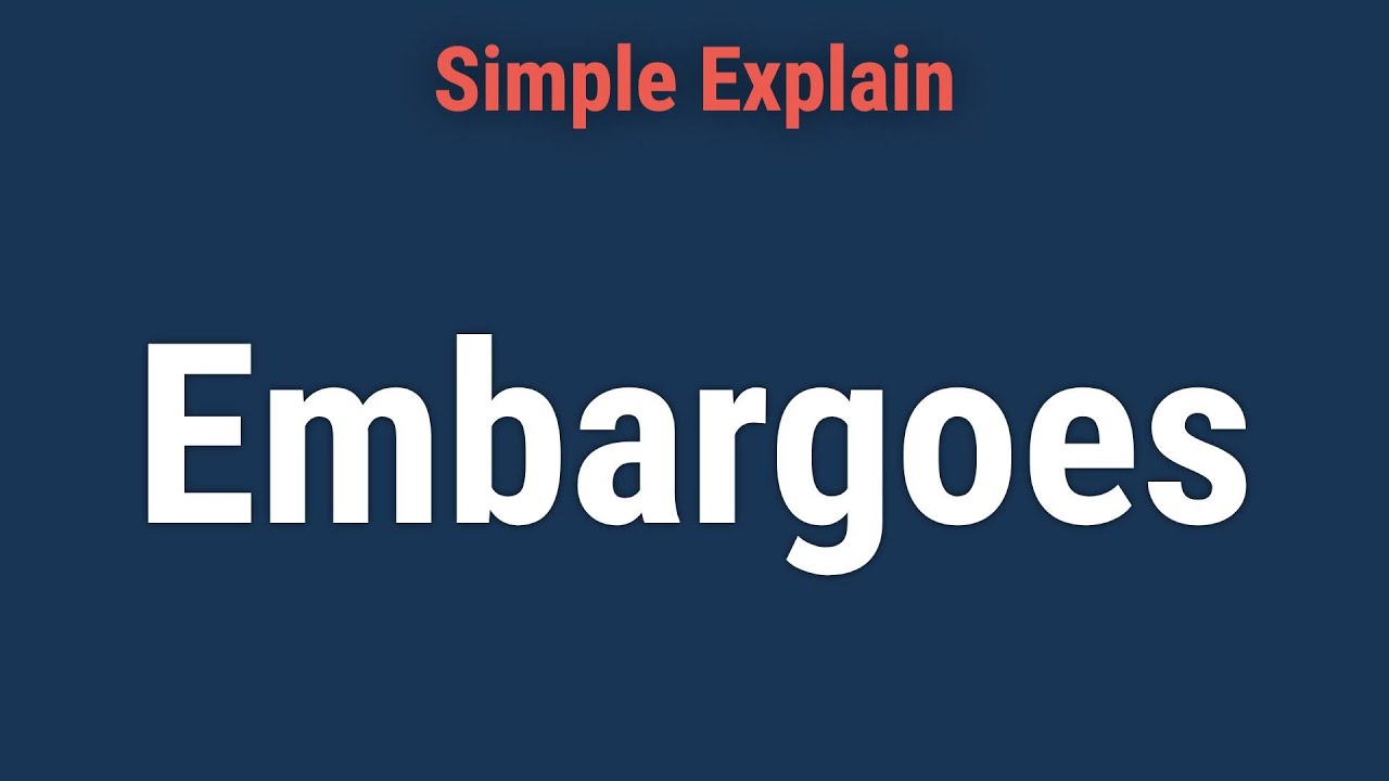 What Is an Embargo? - YouTube