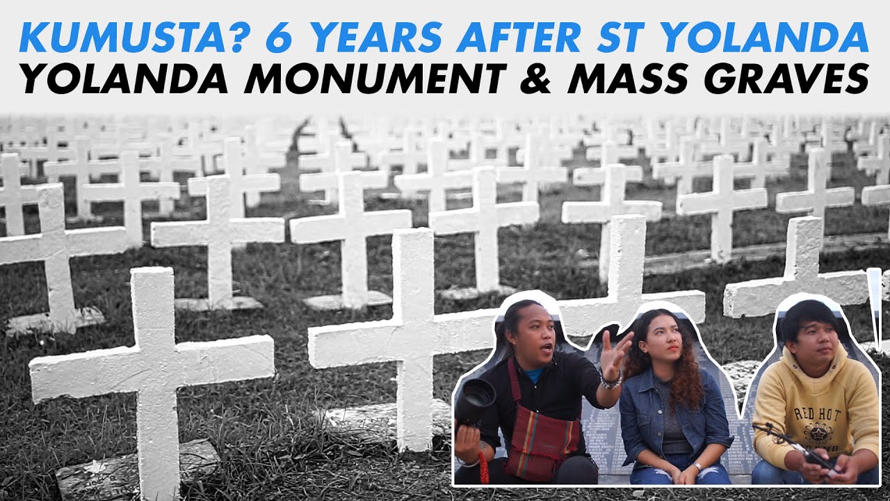 KUMUSTA? 6 YRS AFTER YOLANDA | YOLANDA MONUMENT & MASS GRAVES - YouTube