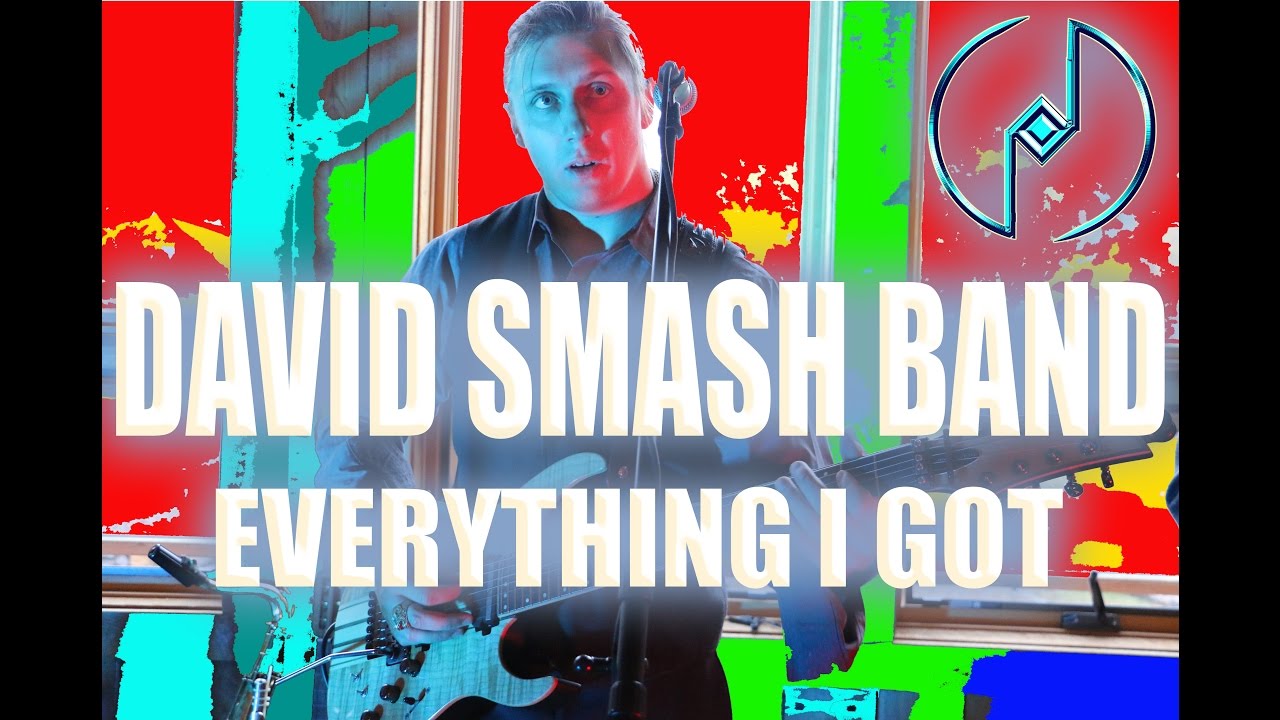 David Smash Band - Everything I Got - YouTube