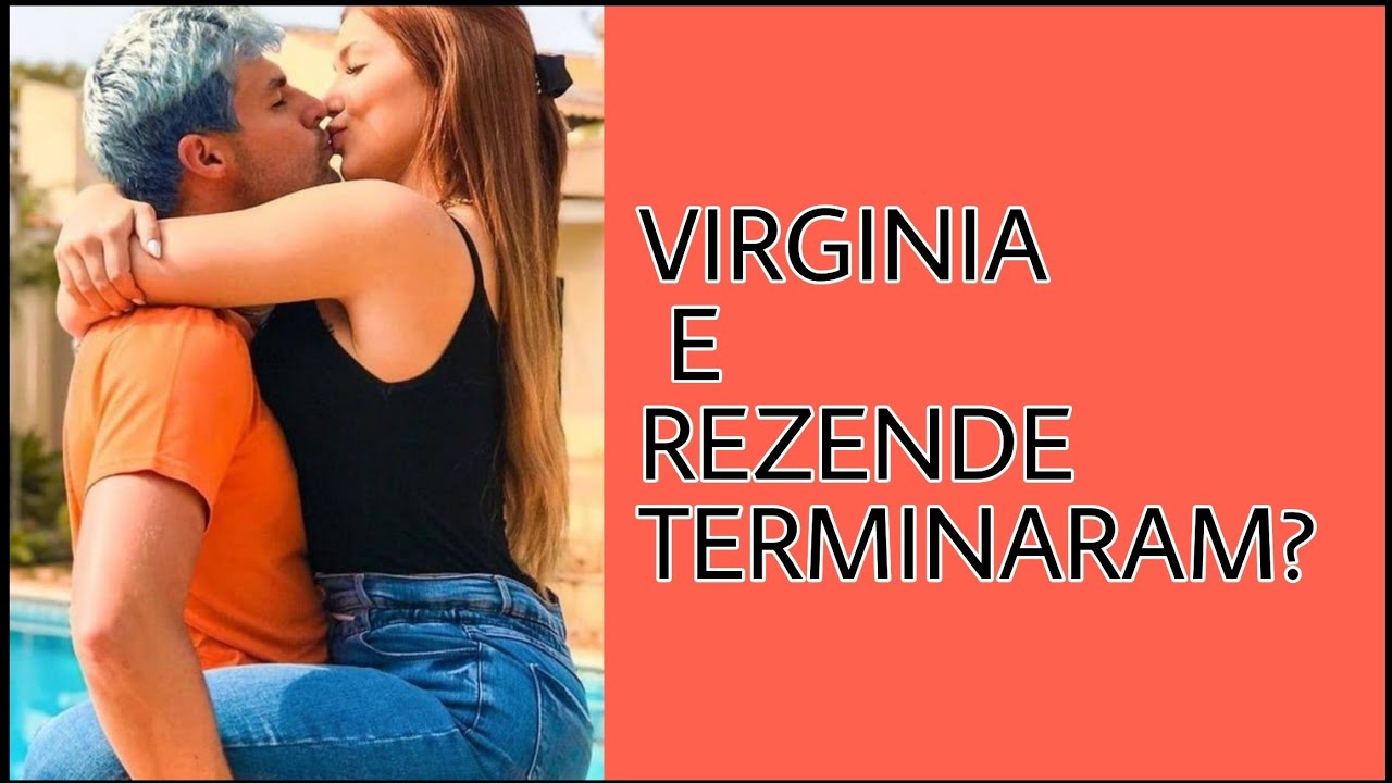 VIRGINIA E REZENDE TERMINARAM! - YouTube