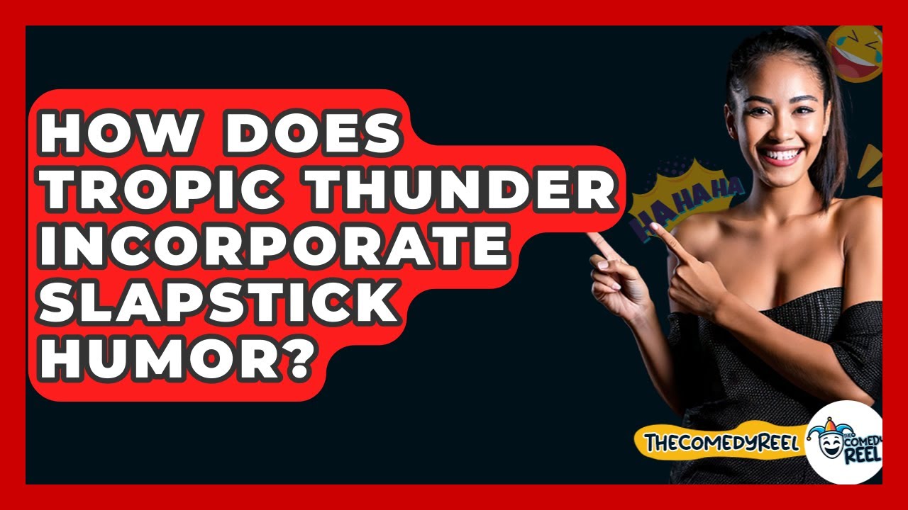How Does Tropic Thunder Incorporate Slapstick Humor? - The Comedy Reel - YouTube