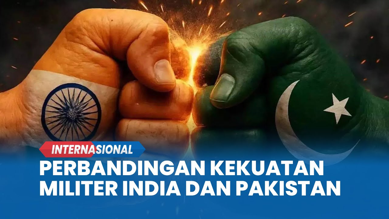 Perbandingan Kekuatan Militer India dan Pakistan, 2 Negara Nuklir di ...