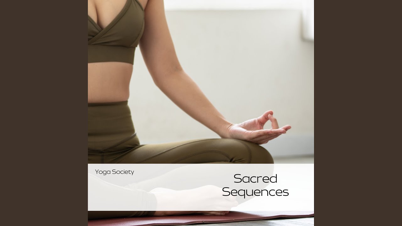 Sacred Sequences - Yoga Society: Song Lyrics, Music Videos & Concerts