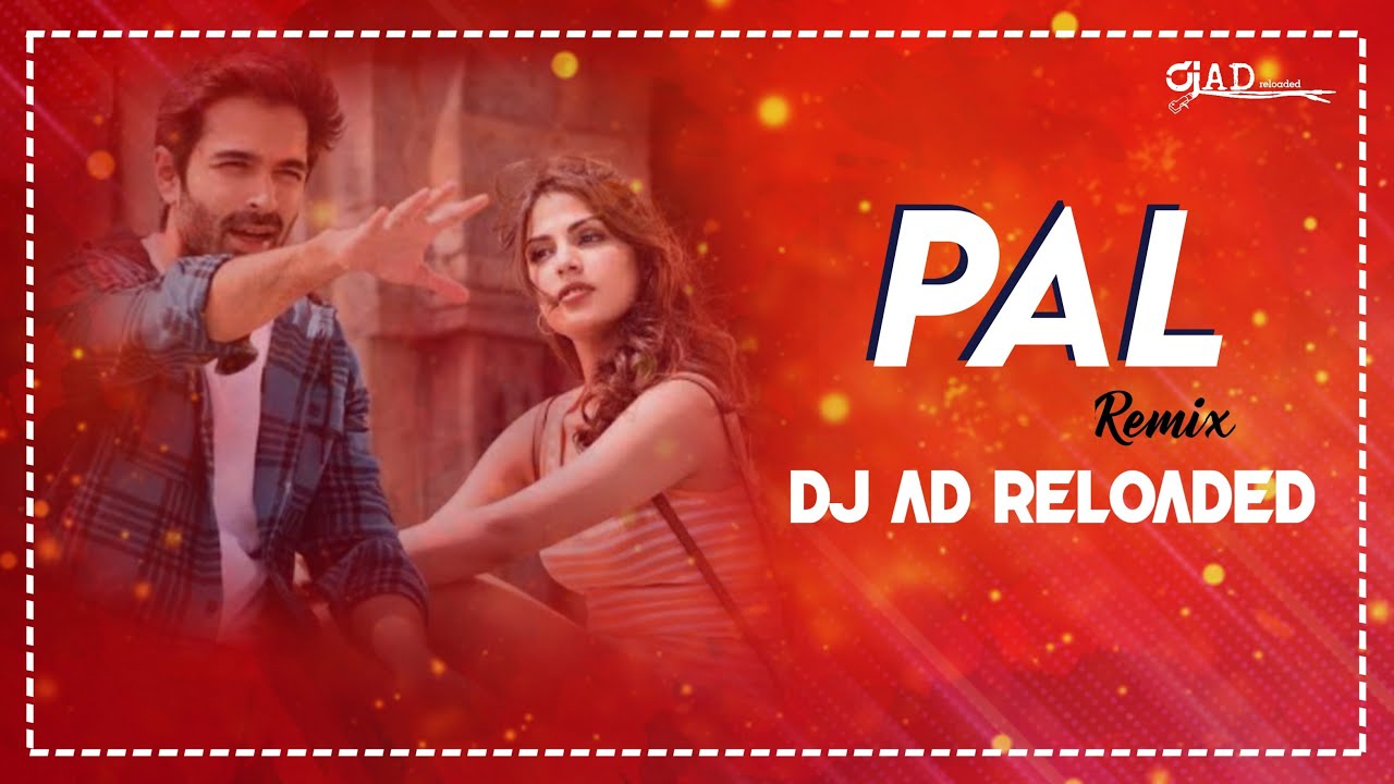 Pal (Remix) | DJ AD Reloaded | Jalebi | Arijit Singh | Shreya Ghoshal ...