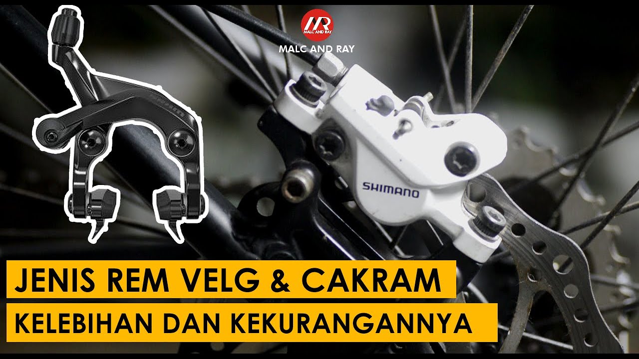 Jenis Rem Sepeda Rem Velg vs Rem Cakram | Kelebihan dan Kekurangannya ...