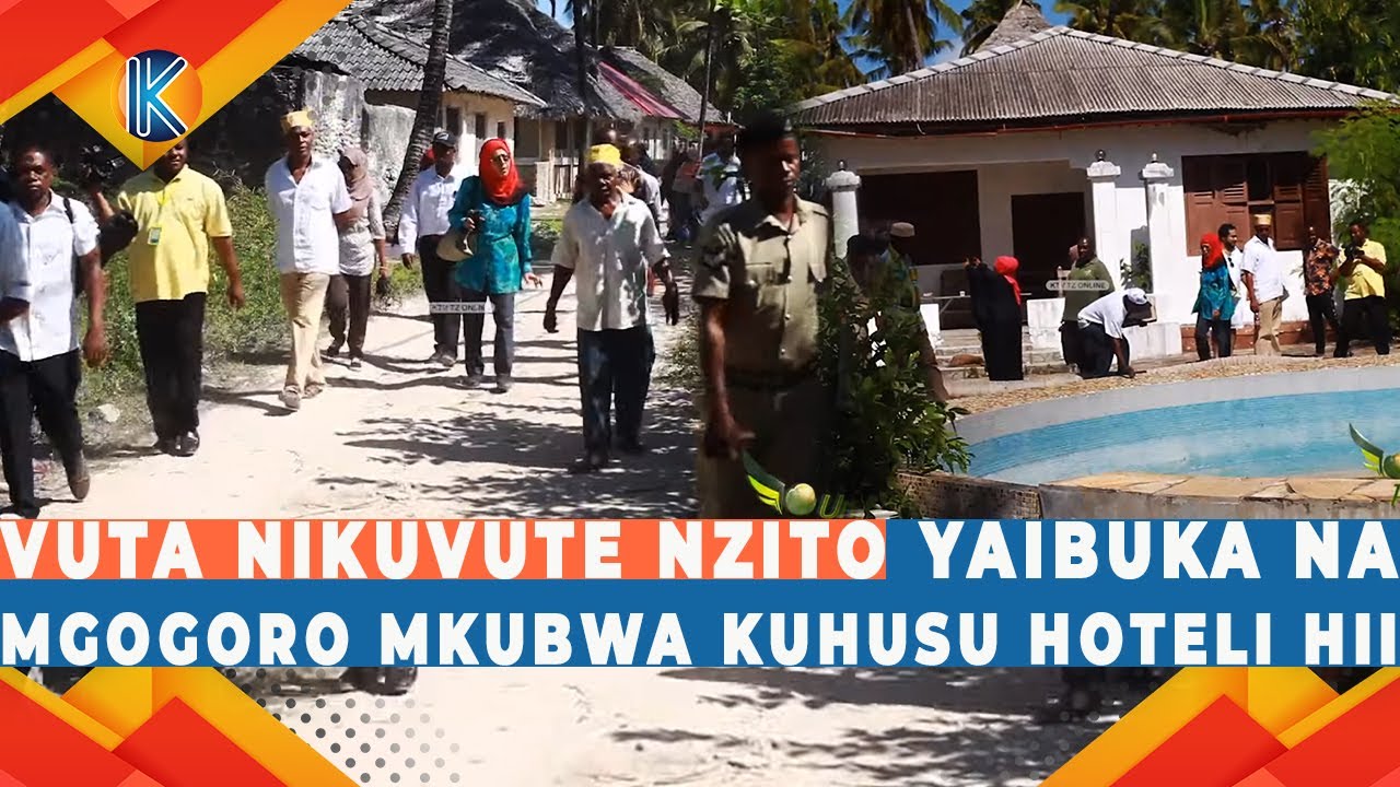 VUTA NIKUVUTE NZITO YAIBUKA NA MGOGORO MKUBWA KUHUSU HOTELI HII KUSINI ...