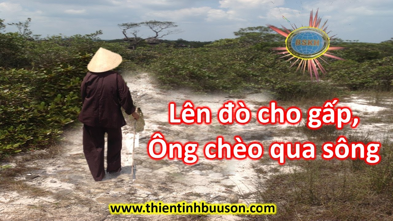 Lên đò cho gấp Ông chèo qua sông | Thầy Bần Sĩ Vô Danh ứng khẩu thuyết ...