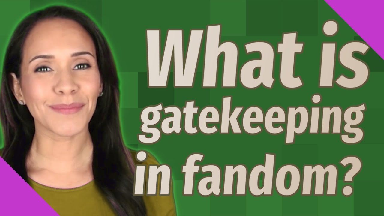 What is gatekeeping in fandom? - YouTube