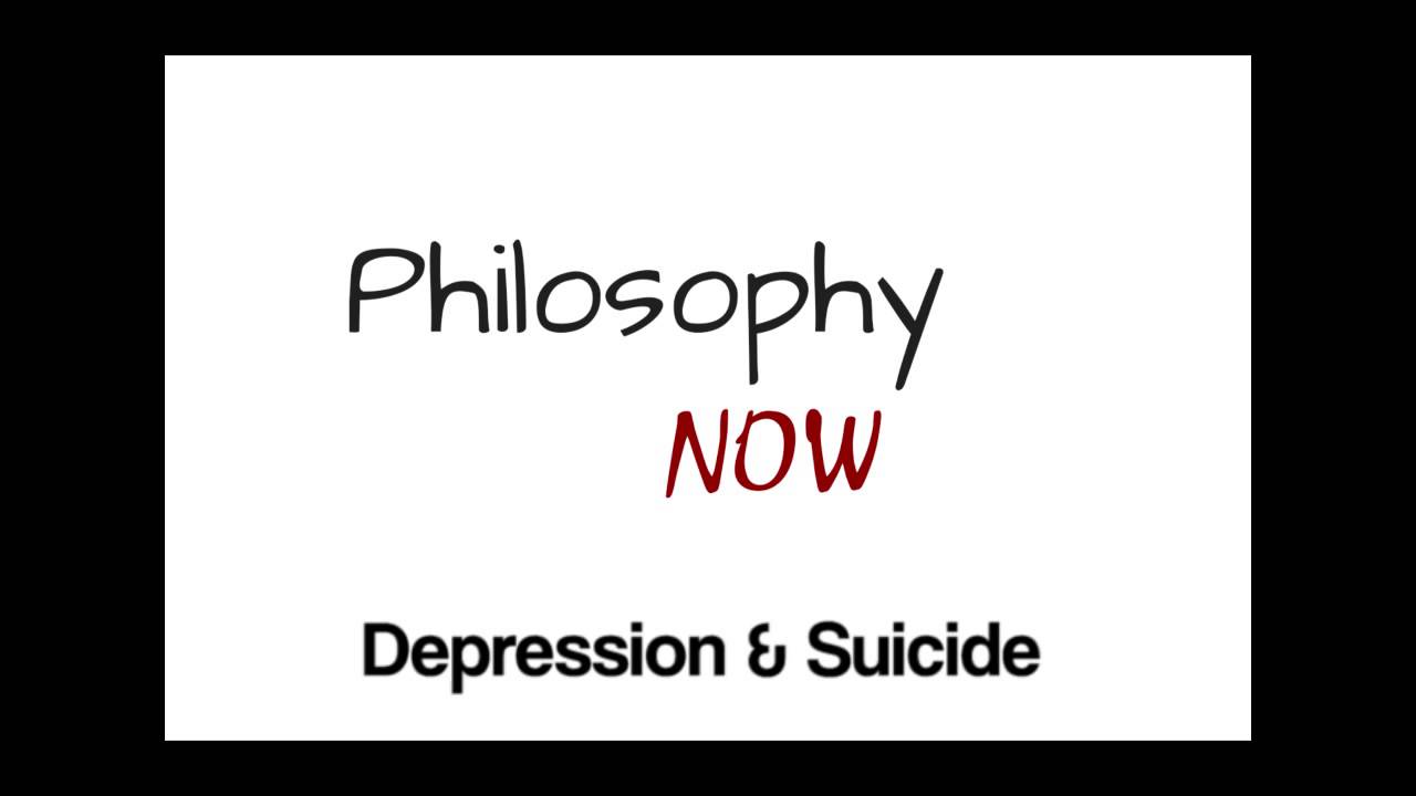 Suicide & Depression:Philosophy Now Podcast. - YouTube