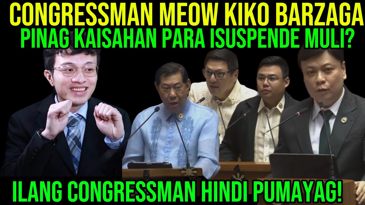 CONG MEOW KIKO BARZAGA SUSPENDED MULI!/ILANG CONGRESSMAN TUTOL? - YouTube