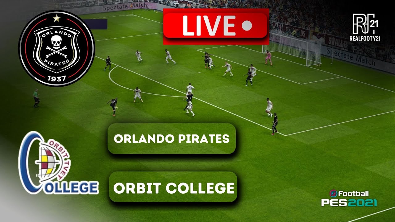 🔴LIVE : Orlando Pirates Vs Orbit College | South African Premiership ...