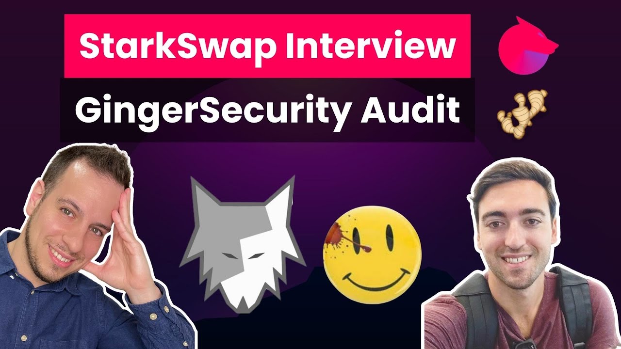 Starkswap Team Interview & Ginger Security Cairo Smart Contract ...